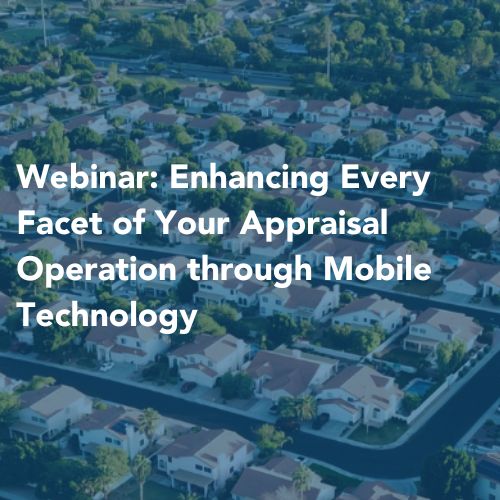 Enhancing Every Facet of Your Appraisal Operation through Mobile Technology
